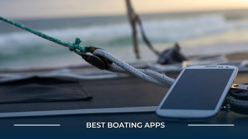 Best Boating Apps For Fishing, Navigation, & Weather - Galati Yachts