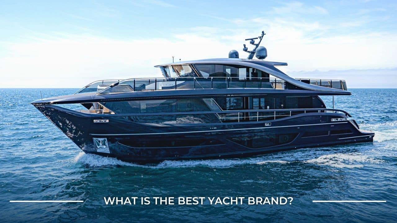 What Is The Best Yacht Brand Galati Yachts