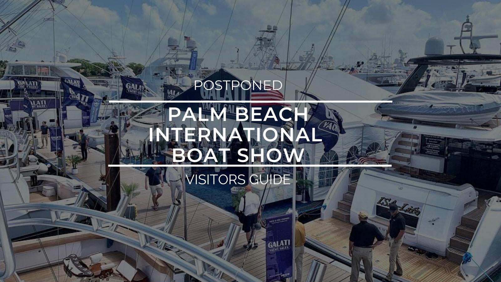 2020 Palm Beach International Boat Show | Visitors Guide | Galati Yachts