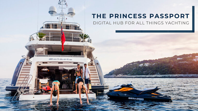 The Princess Passport: Digital Hub For All Things Yachting - Galati Yachts