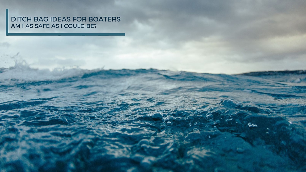 What goes in a ditch bag? - Galati Yachts