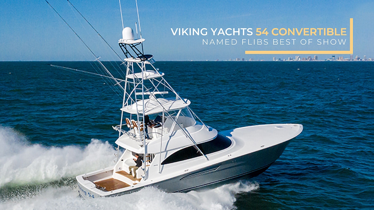 Viking Yachts 54 Convertible Named FLIBS Best of Show 2020 - Galati Yachts