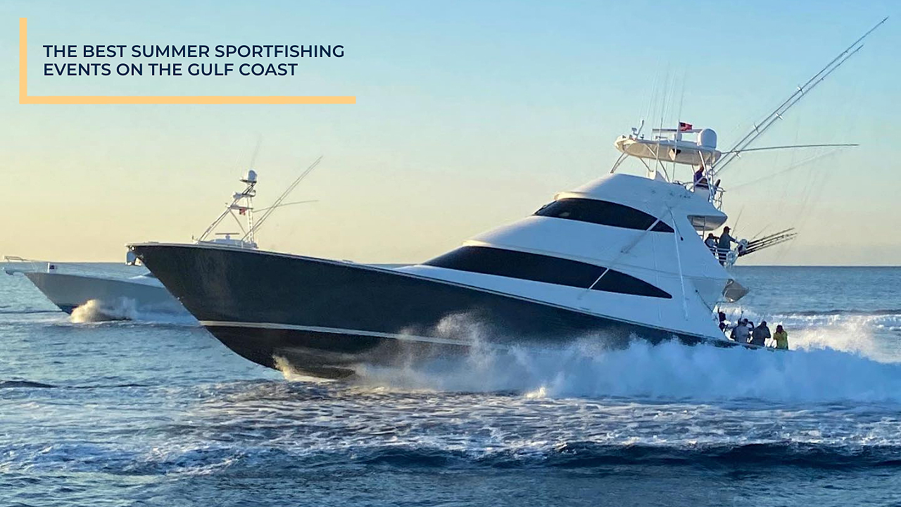 The best summer sportfishing events on the Gulf Coast | Galati Yachts
