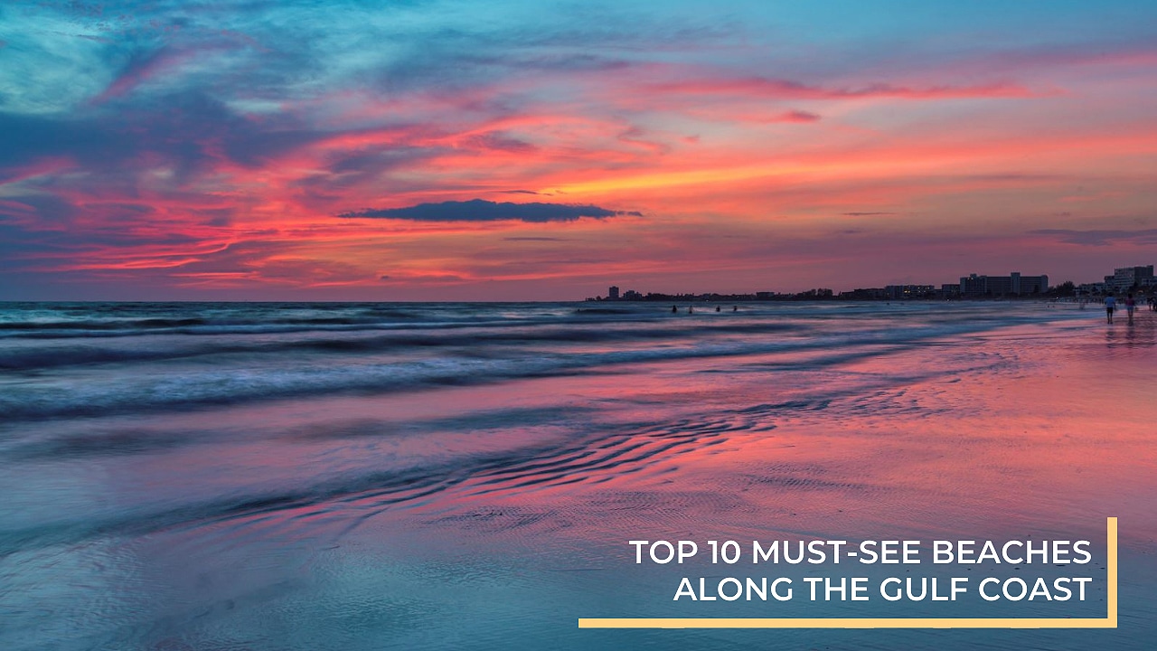 Top Ten Must-See Beaches along the Gulf Coast - Galati Yachts