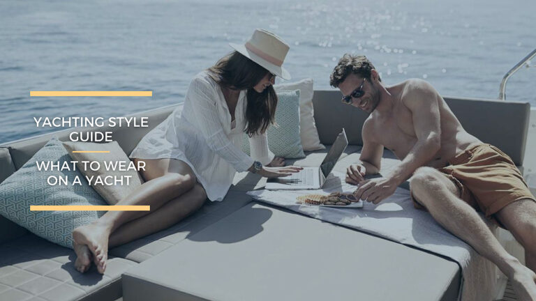 Yachting Style Guide: What to Wear on a Yacht - Galati Yachts